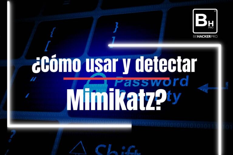 Uso y detección de Mimikatz - Behackerpro