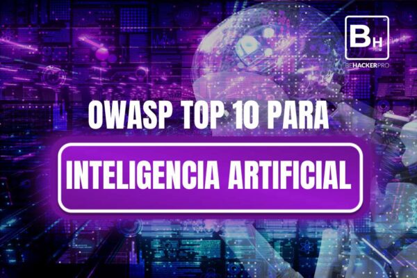 OWASP Top 10 para Inteligencia Artificial - Behackerpro